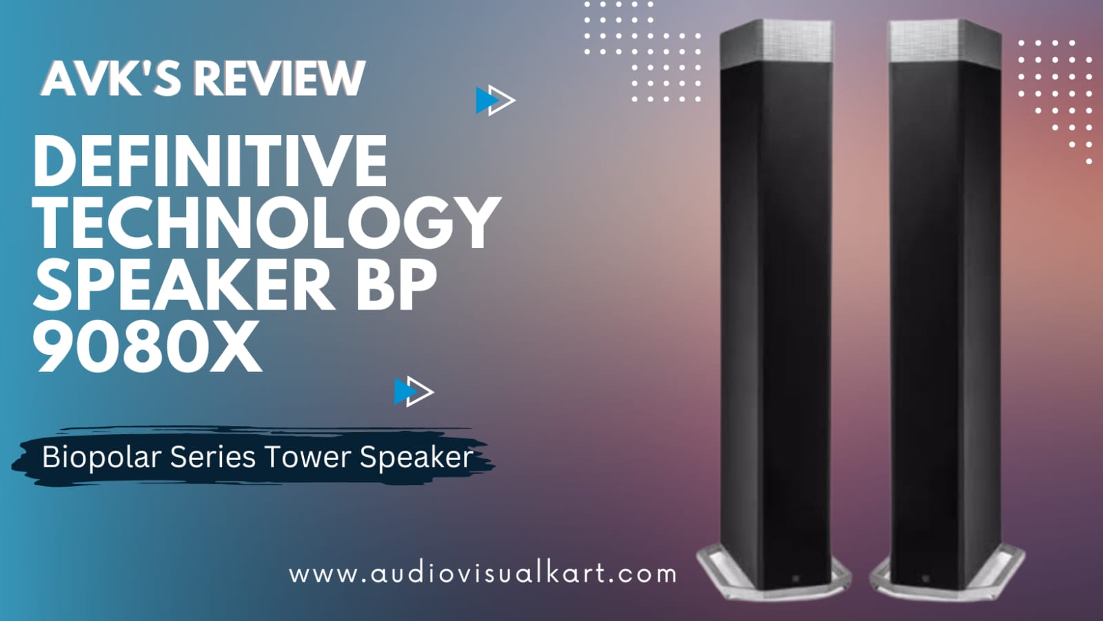 AVK's Review: Definitive Technology (DT) BP9080x: A Unique & Fantastic